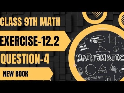Class 9th Math Exercise 12.2 Question 4 | New Book Syllabus 2024-25