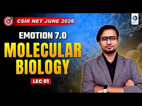MOLECULAR BIOLOGY | LEC-01 | EMOTION 7.0 | CSIR NET JUNE 2026