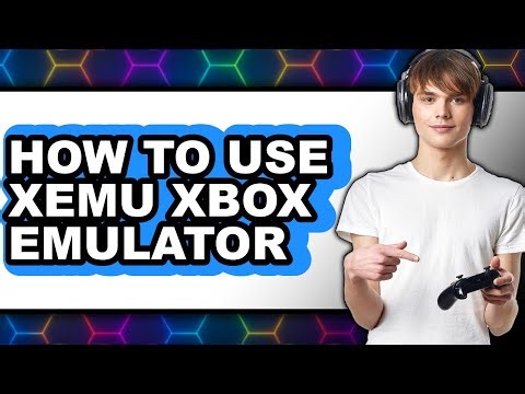 How to Use Xemu Xbox Emulator - Easy Guide