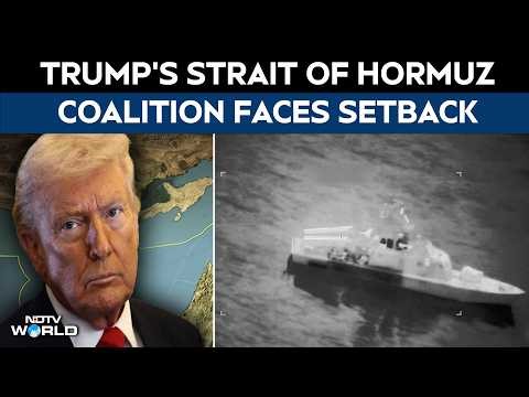 Strait Of Hormuz Latest News | Trump's Hormuz Coalition Stalls As Allies Decline Naval Support