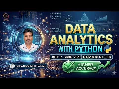 NPTEL Data Analytics with Python | Week 12 Assignment Solution | March 2026