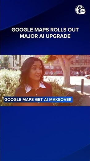Google Maps rolls out major AI upgrade with new search and navigation features