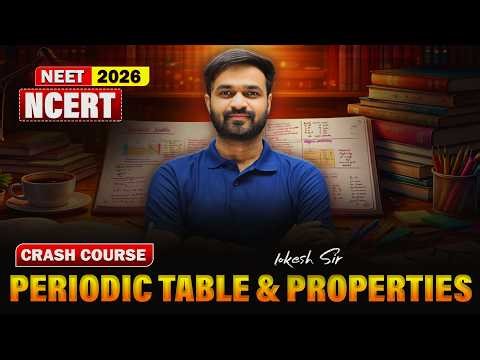 ⚡ NEET 2026 Periodic Table & Properties || NCERT Crash Course || Lecture 1 LIVE with Lokesh Sir 🚀