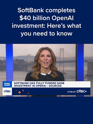 SoftBank has completed its $40 billion investment commitment to #OpenAI, sources tell CNBC. CNBC's MacKenzie Sigalos has the details. Read more at the #linkinbio or the link on screen. #CNBC