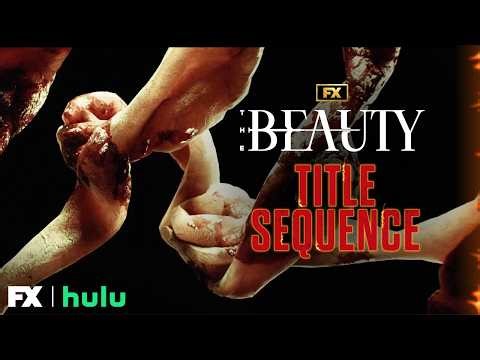 Opening Title Sequence | The Beauty | FX