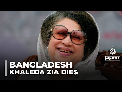 Bangladesh former Prime Minister Khaleda Zia dies, aged 80