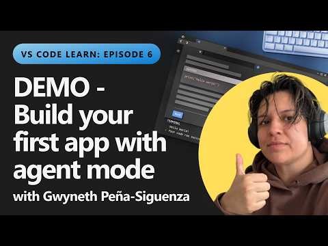 DEMO - Build your first app with agent mode | Ep 6 of 6 - VS Code Learn