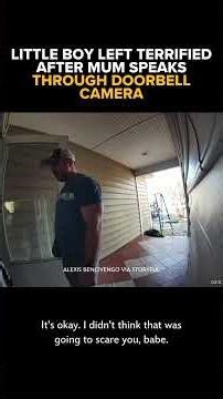 Little boy left terrified after mum speaks through doorbell camera