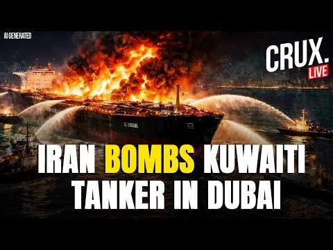 Breaking LIVE | Huge Fire After Iran Attacks ‘Fully Loaded’ Kuwaiti Tanker Al-Salami In Dubai | War