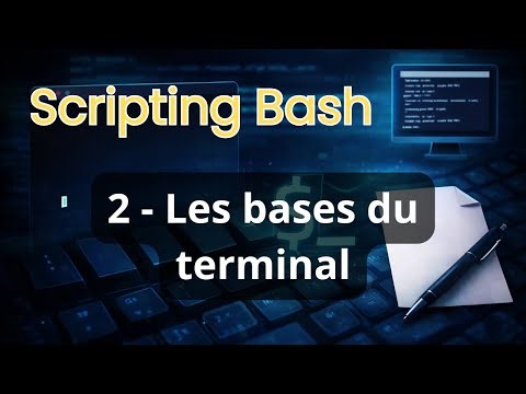 Scripting bash : 2 - Les bases du terminal