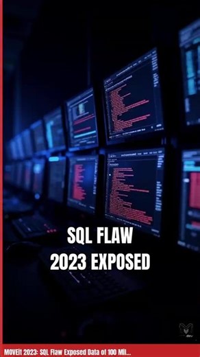 MOVEit Hack: How 1 SQL Flaw Exposed 100 Million People