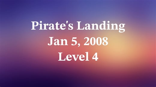 1-5-2008 -- L4 Pirate's Landing - edit
