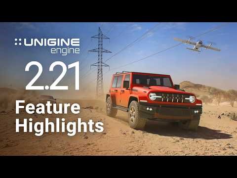 UNIGINE Engine 2.21 Feature Highlights