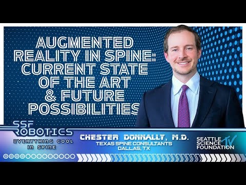 Augmented Reality in Spine Current State of the Art & Future Possibilities -Chester Donnally, M.D