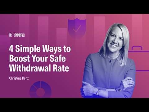 4 Simple Ways to Boost Your Safe Withdrawal Rate