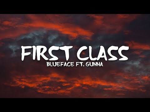 Blueface - First Class ft. Gunna (Lyrics)