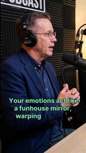 Your Emotions Are Lying to You.