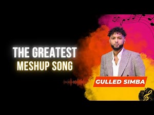 HEES | GULLED SIMBA MESHUP | THE GREATEST SOMALI SONG OF ALL TIME | HEES CUSUB 2024