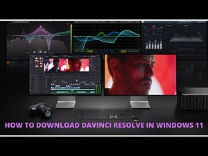 HOW TO DOWNLOAD AND INSTALL DAVINCI RESOLVE 17 IN WINDOWS 11