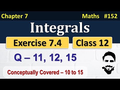 Exercise 7.4 Class 12th (Q10 to Q15) | Integrals Class 12 | Class 12 Maths Chapter 7 | NCERT