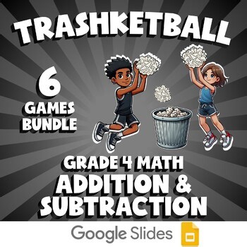 6 TRASHKETBALL Math Games - Addition & Subtraction - Grade 4 No Prep Review