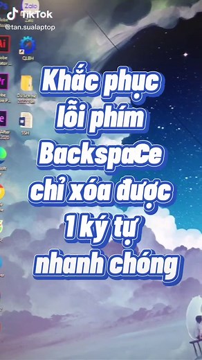 Cách khắc phục lỗi phím Backspace chỉ xóa được 1 ký tự cực nhanh chóng #mtgr #ssst #LearnOnTikTok #ThanhCongNghe #suachualaptop24h