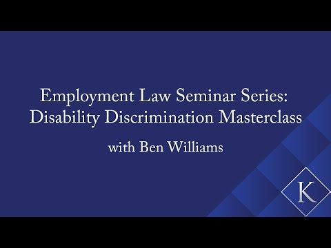 Employment Law Seminar Series: Disability Discrimination Masterclass with Ben Williams