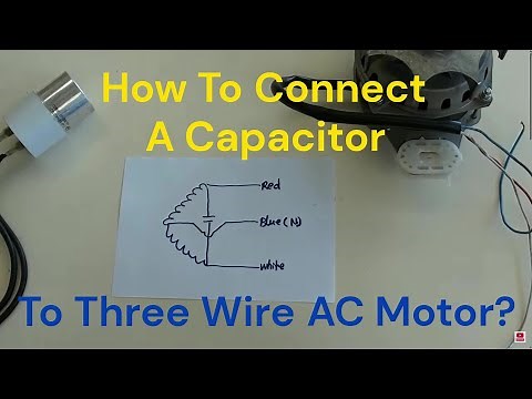 How To Connect A Capacitor To Three Wires AC Motor?