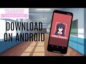 How to download Yandere Simulator on Android — Complete Guide 2025