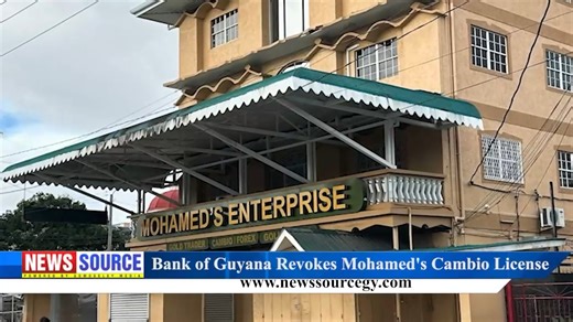 NEWS Source: Bank of Guyana Revokes Mohamed's Cambio License | News Source Guyana
