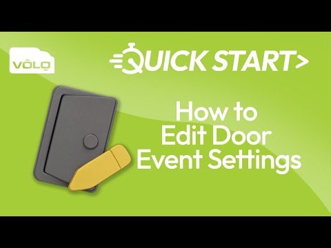 VOLO Cloud Access | QuickStart – How to Edit Door Event Settings