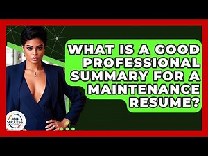 What Is A Good Professional Summary For A Maintenance Resume? - Job Success Network