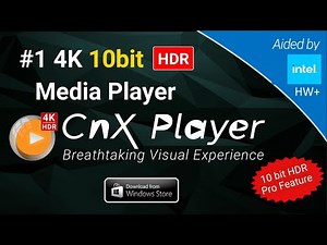 Walk Through of CnX Player | Best 4K HDR Media Player on Windows 10 | Aided by Intel HW+