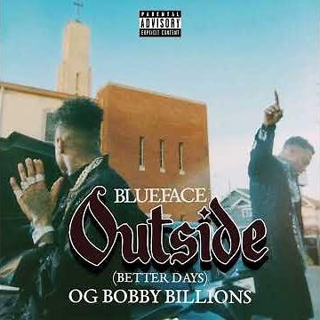 Blueface & OG Bobby Billions - Outside (Better Days) [Clean Version]