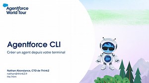 [Agentforce World Tour Paris 25] Agentforce CLI : Créer un agent depuis votre terminal