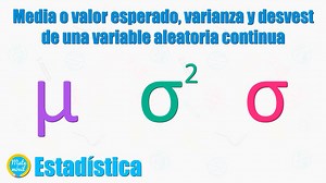 Media o valor esperado, varianza y desviación estándar de una variable aleatoria continua | Matemóvil