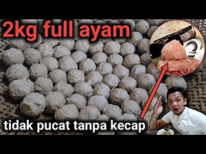 Resep bakso 2kg full ayam tanpa sapi | 2 kg full chicken meatball recipe without beef | johan bakso
