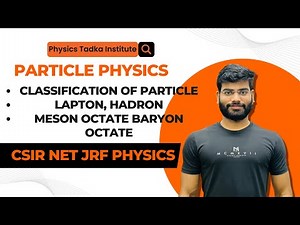 particle physics| classification of elementary particle| csir net physical science|gate|msc entrance