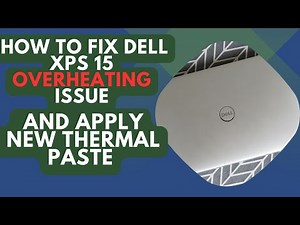 How to Fix Dell XPS 15 Overheating Issue and Apply New Thermal Paste
