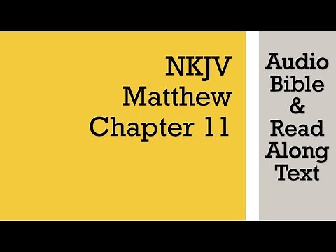 Matthew 11 - NKJV (Audio Bible & Text)