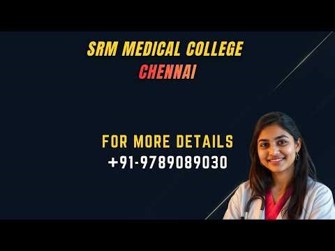 SRM MEDICAL COLLEGE CHENNAI LOW COST DEEMED MEDICAL COLLEGE TAMILNADU
