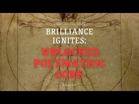 BRILLIANCE IGNITES: UNLOCKED POLYMATHIC CORE