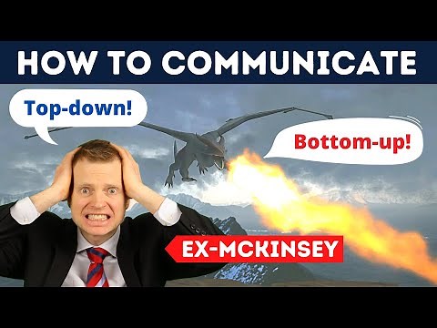 How to communicate: top-down (McKinsey consultant) or bottom-up (like everybody else!)? ⚡