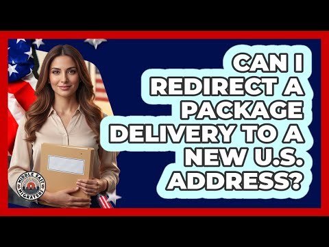 Can I Redirect A Package Delivery To A New U.S. Address?