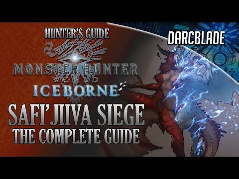 The Safi'Jiiva Siege : The Complete Guide : MHW Iceborne Hunter's Guide