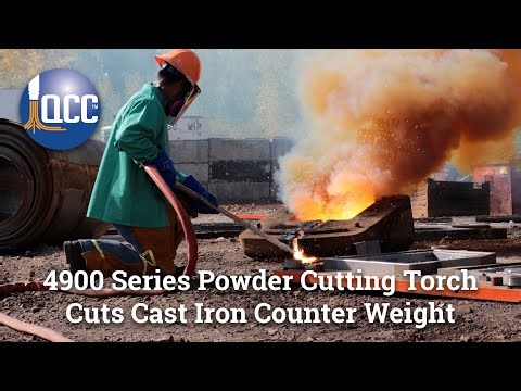 4900 Series Powder Torch Cuts Cast Iron Counterweight in Real Time