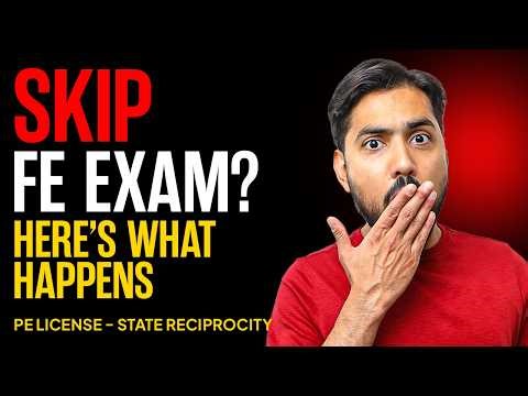 Why Skipping the FE Electrical Exam Could Cost You Your PE License in Another State?