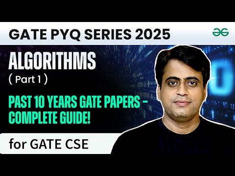 GATE 2025 Computer Science Engineering (CSE) | Algorithms PYQ [P1] | GeeksforGeeks