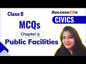 CBSE Class 8 Civics Chapter 9 “Public Facilities” Important MCQs | Class 8 Civics Chapter 9 MCQs