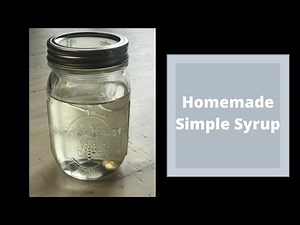How to make homemade Simple Syrup